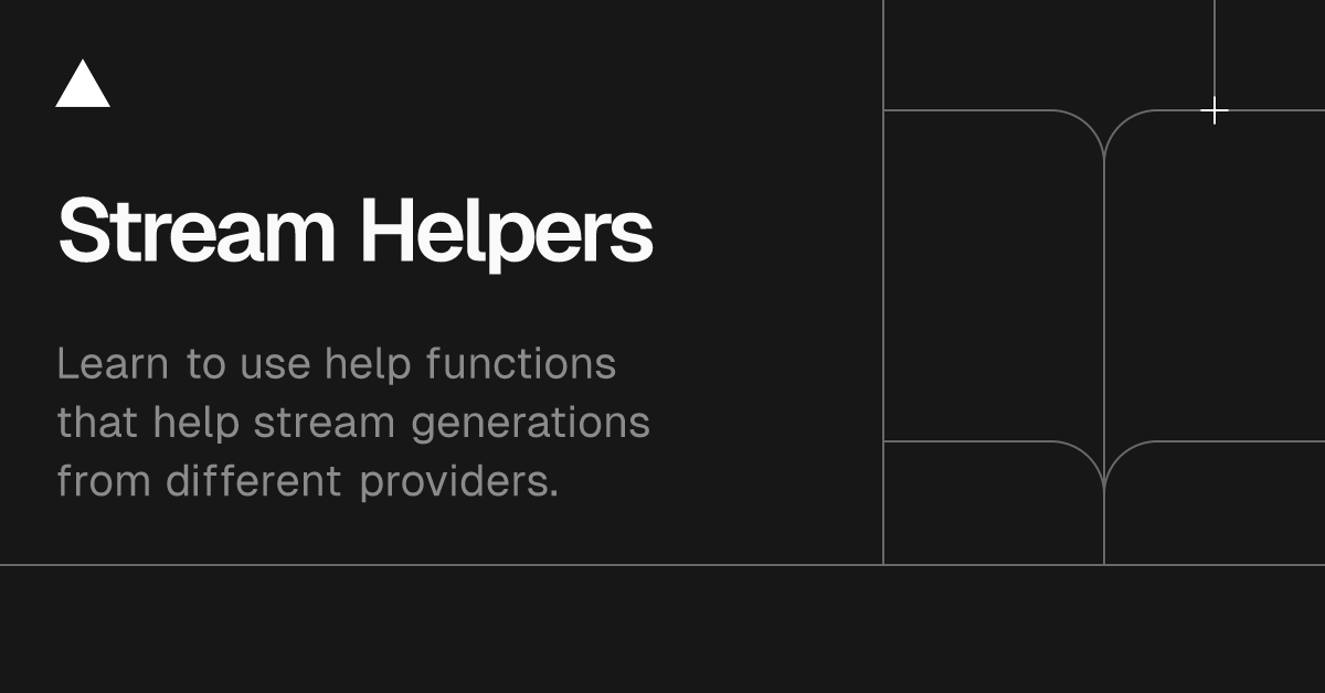 Reference: Stream Helpers Reference: Stream Helpers